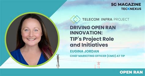 Driving Open Ran Innovation The Telecom Infra Projects Role And