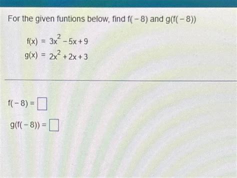 Solved For The Given Funtions Below Find F And Chegg Com