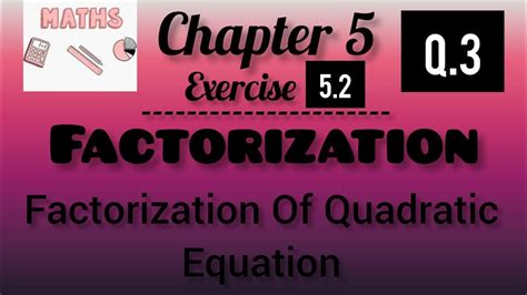 Class 9 Math Chapter 5 Factorization Of Quadratic Expression Exercise 5 2 Question 3