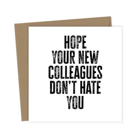 Hope Your New Colleagues Dont Hate You New Job Leaving Card You Said It