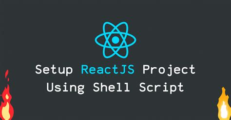 Reactjs Project Setup Using Shell Script By Khaled Md Saifullah Medium