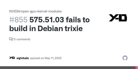 5755103 Fails To Build In Debian Trixie · Issue 855 · Nvidiaopen Gpu Kernel Modules · Github