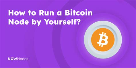 How To Run A Bitcoin Node Complete Guide