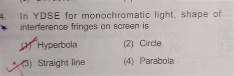 4 In Ydse For Monochromatic Light Shape Of Interference Fringes On Scre