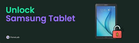 Proper Approaches How To Unlock A Samsung Tablet