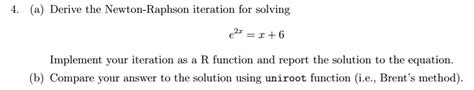 Solved Derive The Newton Raphson Iteration For Solving 2x 1 6