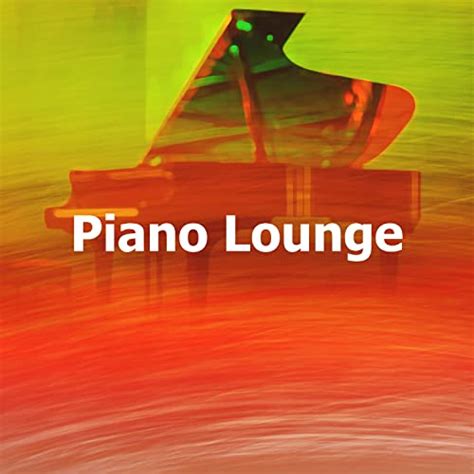 Amazon Musicでchilout Piano Loungeのpiano Loungeを再生する