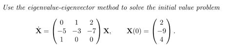 Use The Eigenvalue Eigenvector Method To Solve The