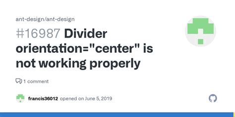 Divider Orientationcenter Is Not Working Properly · Issue 16987 · Ant Designant Design · Github