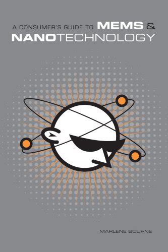 A Consumers Guide To Mems And Nanotechnology Marlene Bourne