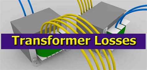 Transformer Losses Types Of Losses In Transformer Gudda Tech