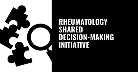 Understanding Rheumatic Diseases Rheumatology Shared Decision Making Initiative