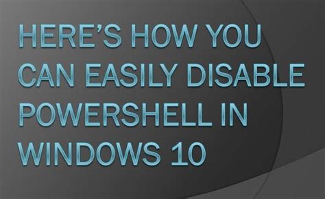 Heres How You Can Easily Disable Powershell In Windows 10 By Cheryl