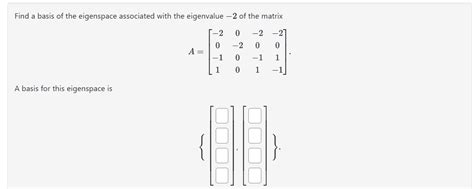 Solved Find A Basis Of The Eigenspace Associated With The