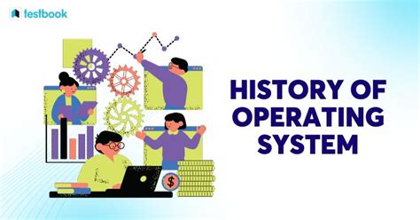 History Of Operating System Check Brief History Origin Info