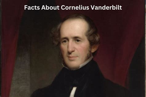 10 Facts About Cornelius Vanderbilt Have Fun With History