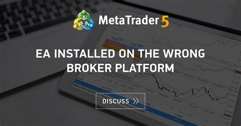 Ea Installed On The Wrong Broker Platform Fiscal Policy General Mql5 Programming Forum