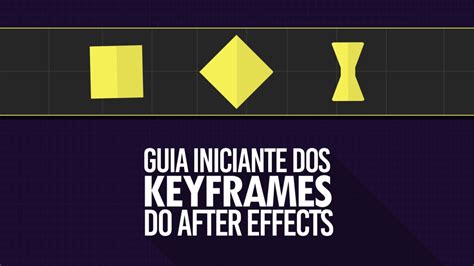 Guia Iniciante Dos Keyframes Do After Effects Youtube