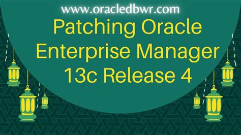 Patching Oracle Enterprise Manager 13c Release 4 Update 12 For Oms And Weblogic Oracledbwr