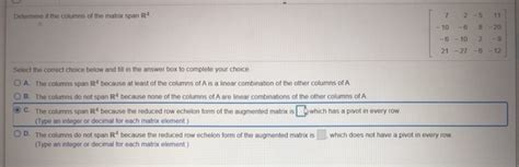Solved Determine If The Columns Of The Matrix Span R4 2 5 7