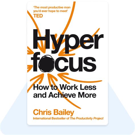 [Summary] Hyperfocus by Chris Bailey: Work Less to Achieve More