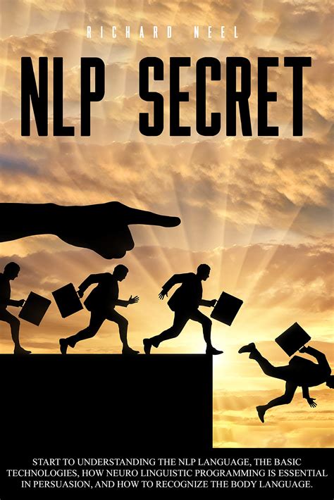 Nlp Secret Start To Understand Nlp Language And How Neuro Linguistic Programming Is Essential