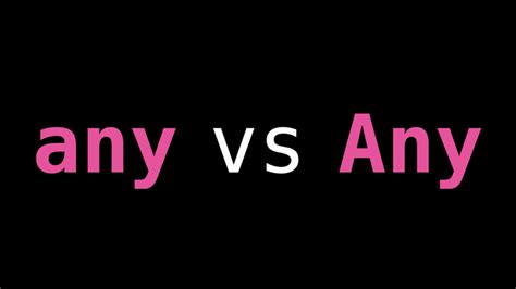 Whats The Difference Between Any And Any — Swift With Vincent