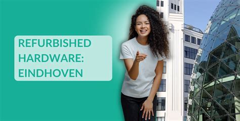 Buying Refurbished Hardware From Eindhoven