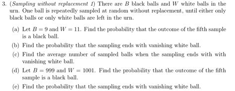 Solved Sampling Without Replacement There Are B Black Chegg