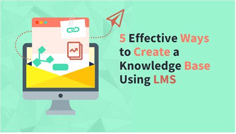 Lms 5 Effective Ways To Create A Knowledge Base