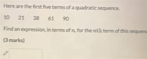 Solved Here Are The First Five Terms Of A Quadratic Sequence 10 21 38