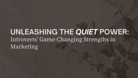 Unlocking Introverted Power The Extraordinary Impact On The Marketing Landscape
