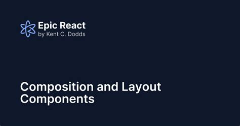 Composition And Layout Components Epic React By Kent C Dodds