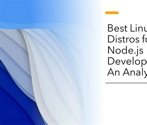 Best Linux Distro For Node Js Developers A Comparison Embedded Inventor