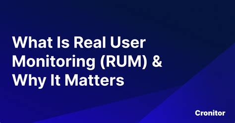 What Is Real User Monitoring Rum And Why It Matters