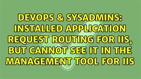 Installed Application Request Routing For Iis But Cannot See It In The Management Tool For Iis