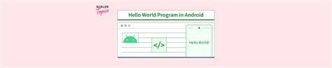 Hello World Program In Android Scaler Topics