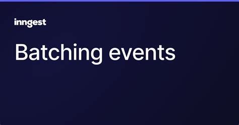 Batching Events Inngest Documentation