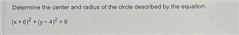 Solved Determine The Center And Radius Of The Circle Chegg