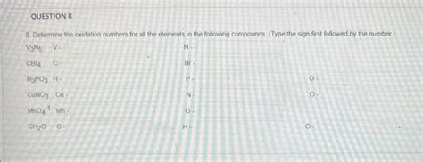 Solved 8 Determine The Oxidation Numbers For All The Chegg Com