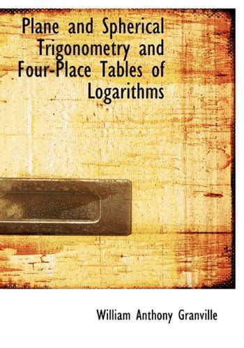 Buy Plane And Spherical Trigonometry And Four Place Tables Of Logarithms Book Online At Low