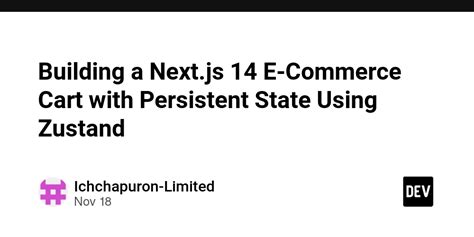 Building A Nextjs 14 E Commerce Cart With Persistent State Using