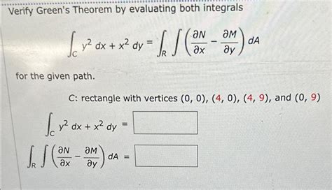 Solved Verify Green S Theorem By Evaluating Both Chegg Com