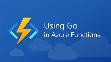 Serverless Go In Azure Functions With Custom Handlers Youtube