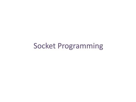 Ppt Socket Programming Powerpoint Presentation Free Download Id