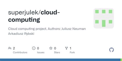 Github Superjulek Cloud Computing Cloud Computing Project Authors Juliusz Neuman Arkadiusz