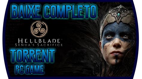Como Baixar E Instalar Hellblade Senuas Sacrifice Completo Para Pc