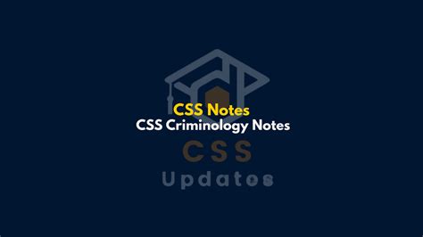 Css Criminology Notes Css Updates