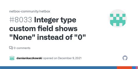 Integer Type Custom Field Shows None Instead Of 0 · Issue 8033 · Netbox Communitynetbox