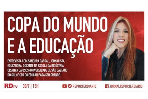 Boletim Rdtv 30092022 às 15h Copa Do Mundo E A Educação